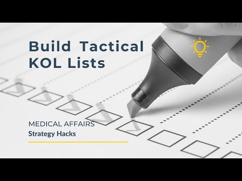 Medical Affairs Strategy Hacks: Build Tactical KOL Lists