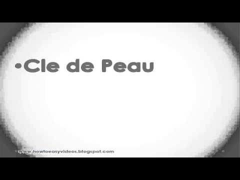 How to Pronounce or say Cle de Peau