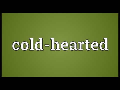 Cold-hearted Meaning