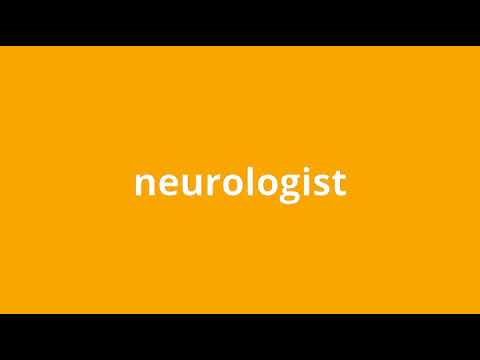 what is the meaning of neurologist.