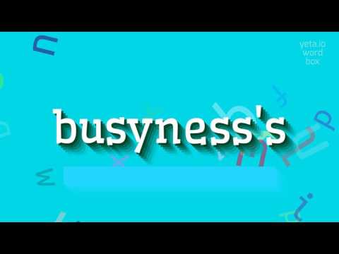 How to say "busyness's"! (High Quality Voices)