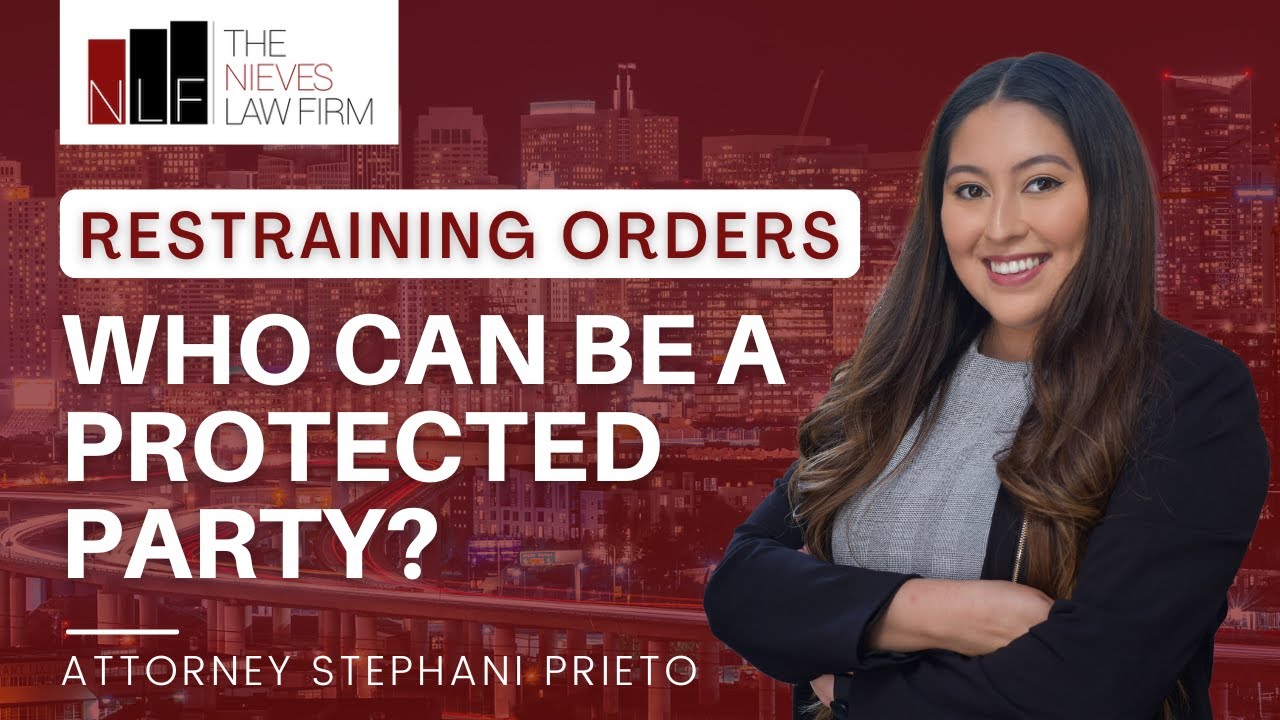 Who Can be a Protected Party on a Restraining Order? | California Restraining Order Lawyers