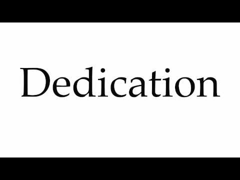 How to Pronounce Dedication