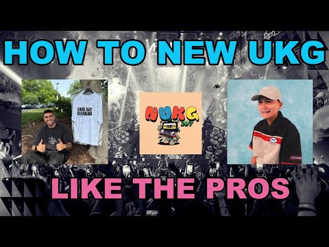 HOW TO: Make new UKG like the pros!