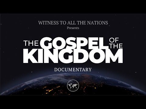 THE GOSPEL OF THE KINGDOM // OFFICIAL DOCUMENTARY