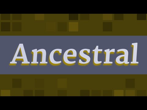ANCESTRAL pronunciation • How to pronounce ANCESTRAL