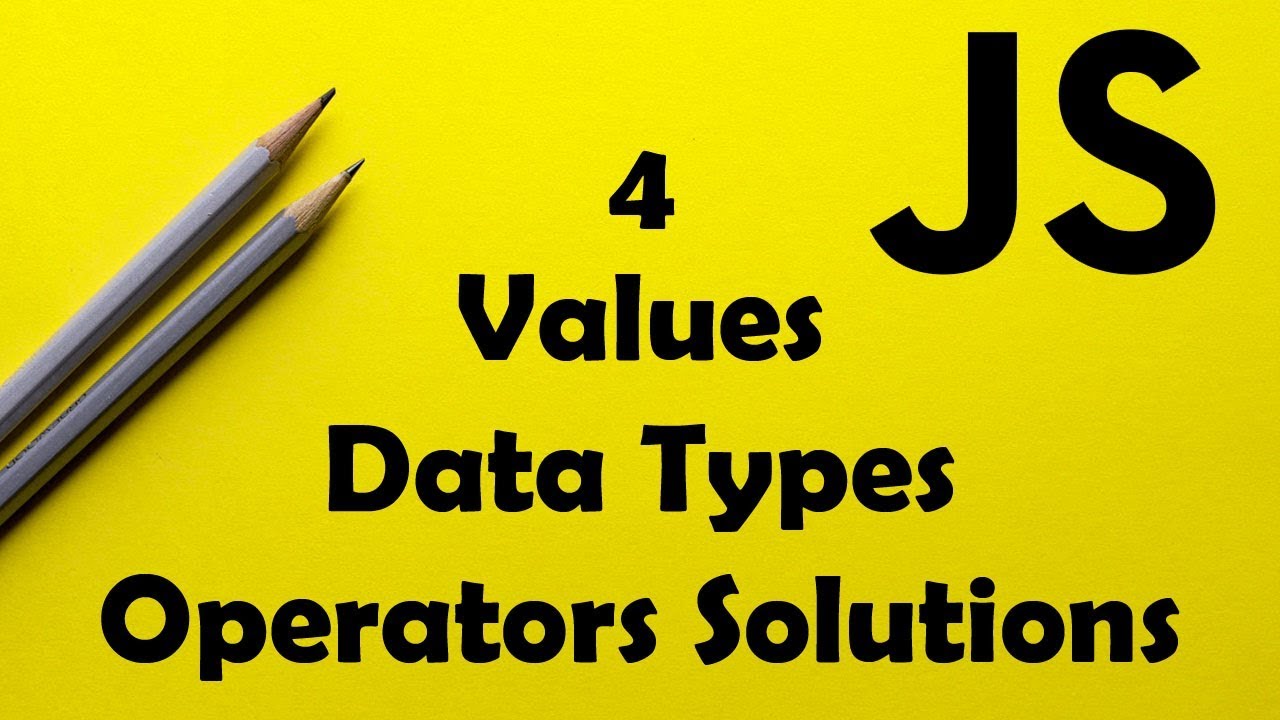 Javascript - Value, Data Types, Operators Solutions