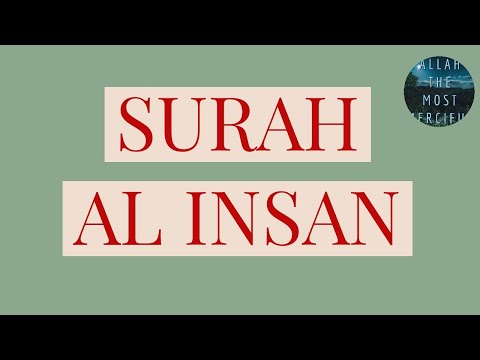 SURAL AL INSAN WITH (RELIGIOUS TEXT) || ALLAH IS THE MOST MERCIFUL