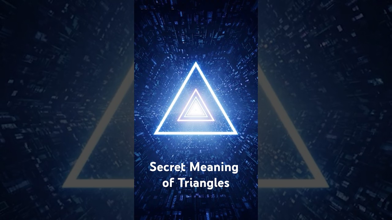 Secret Meaning of TRIANGLES Revealed