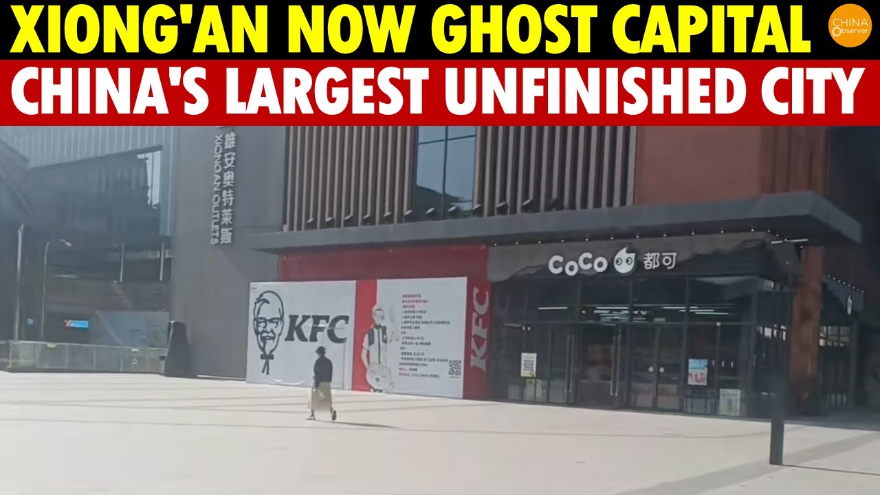 Xiong’an Becomes ‘Ghost Capital,’ China’s Largest Unfinished City, Eerily Silent Streets ...