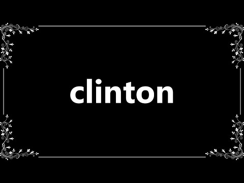 Clinton - Meaning and How To Pronounce