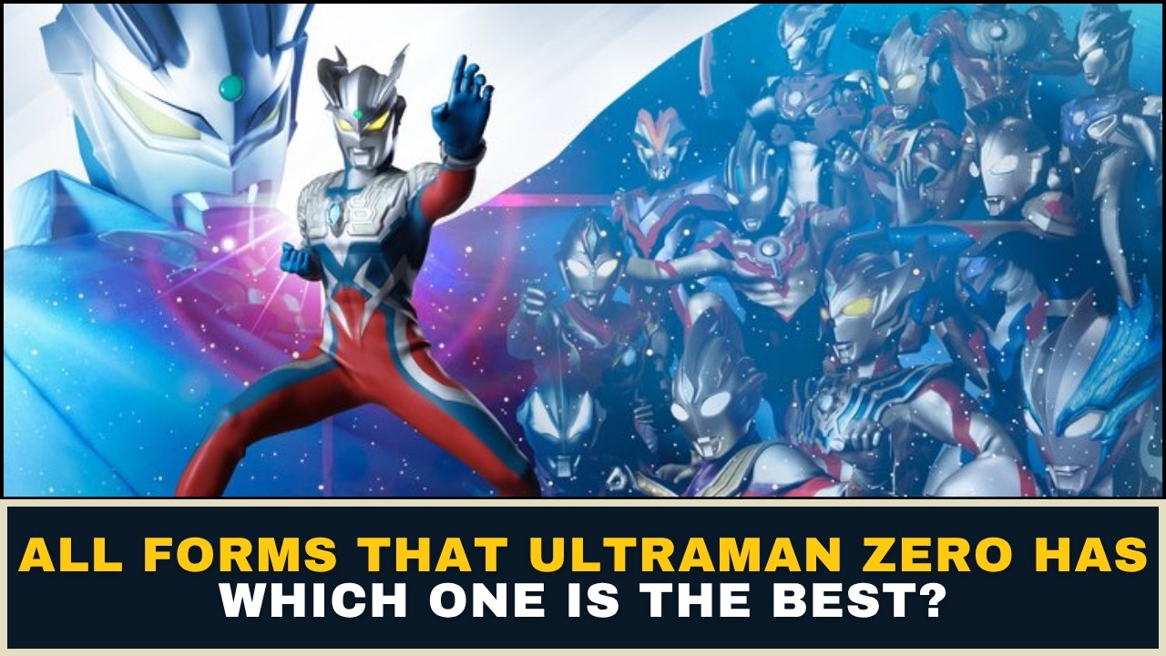 All Forms That Ultraman Zero Has – Which One Is The BEST? #ultraman #ultramanzero #tokusatsu
