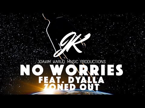 No Worries (feat. Dyalla) by Joakim Karud [Zoned Out]