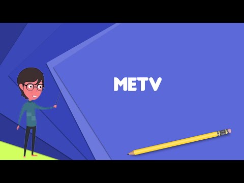 What is MeTV? Explain MeTV, Define MeTV, Meaning of MeTV