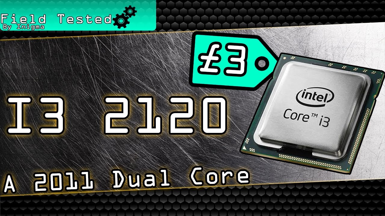 I3 2120 - £3 Cpu - Tested In 2020