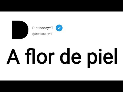 A flor de piel Meaning in English
