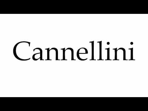 How to Pronounce Cannellini