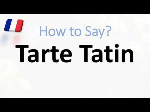 How to Pronounce Tarte Tatin? | English, American, French Pronunciation (Apple Pie)