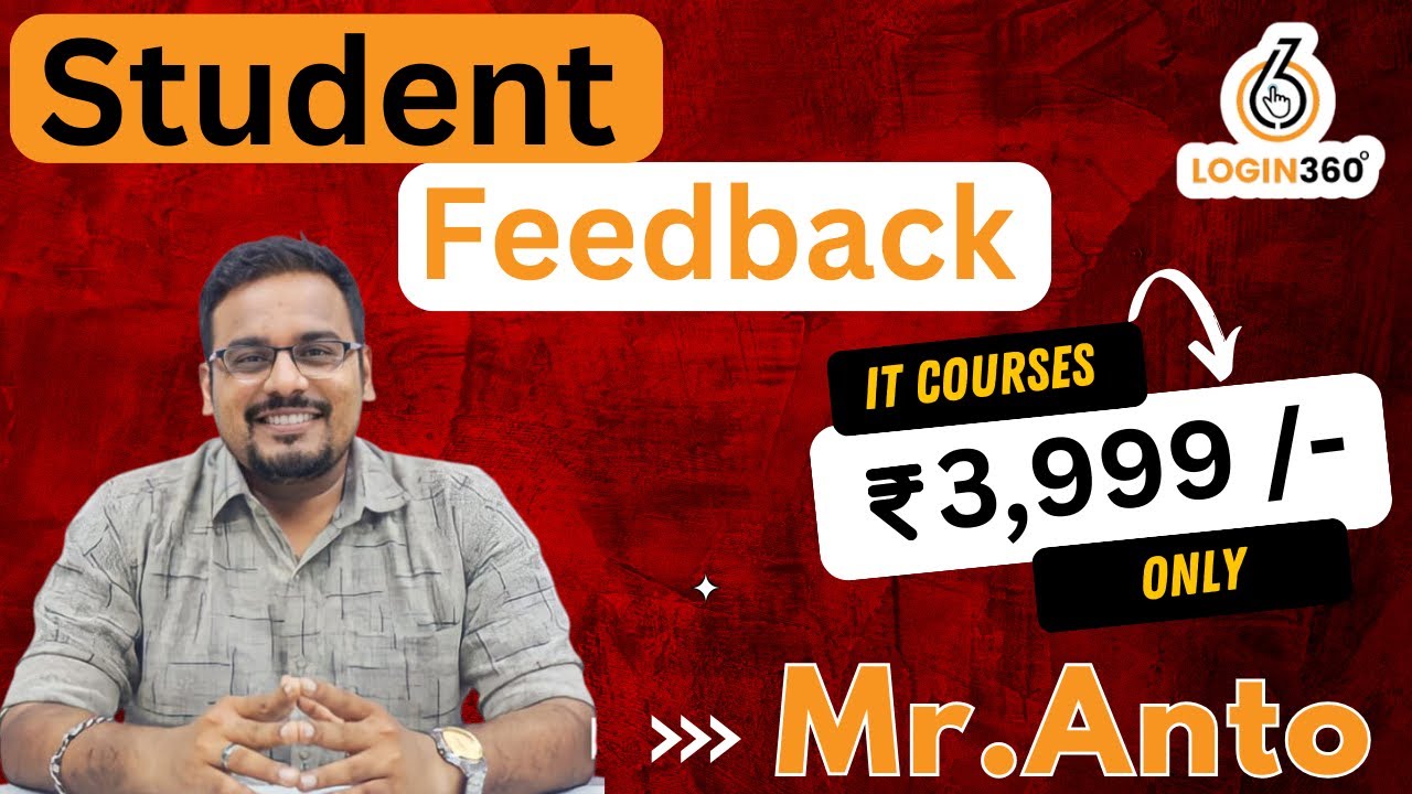 Student Feedback for Mr. Anto at Login360 | Rs.4,999 | 45 Days | Classroom Training with Job Support