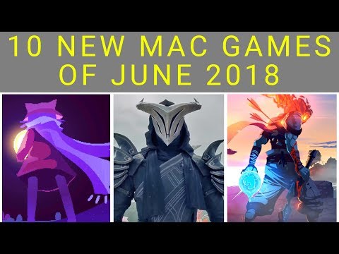 Top 10 New Mac Games of June 2018