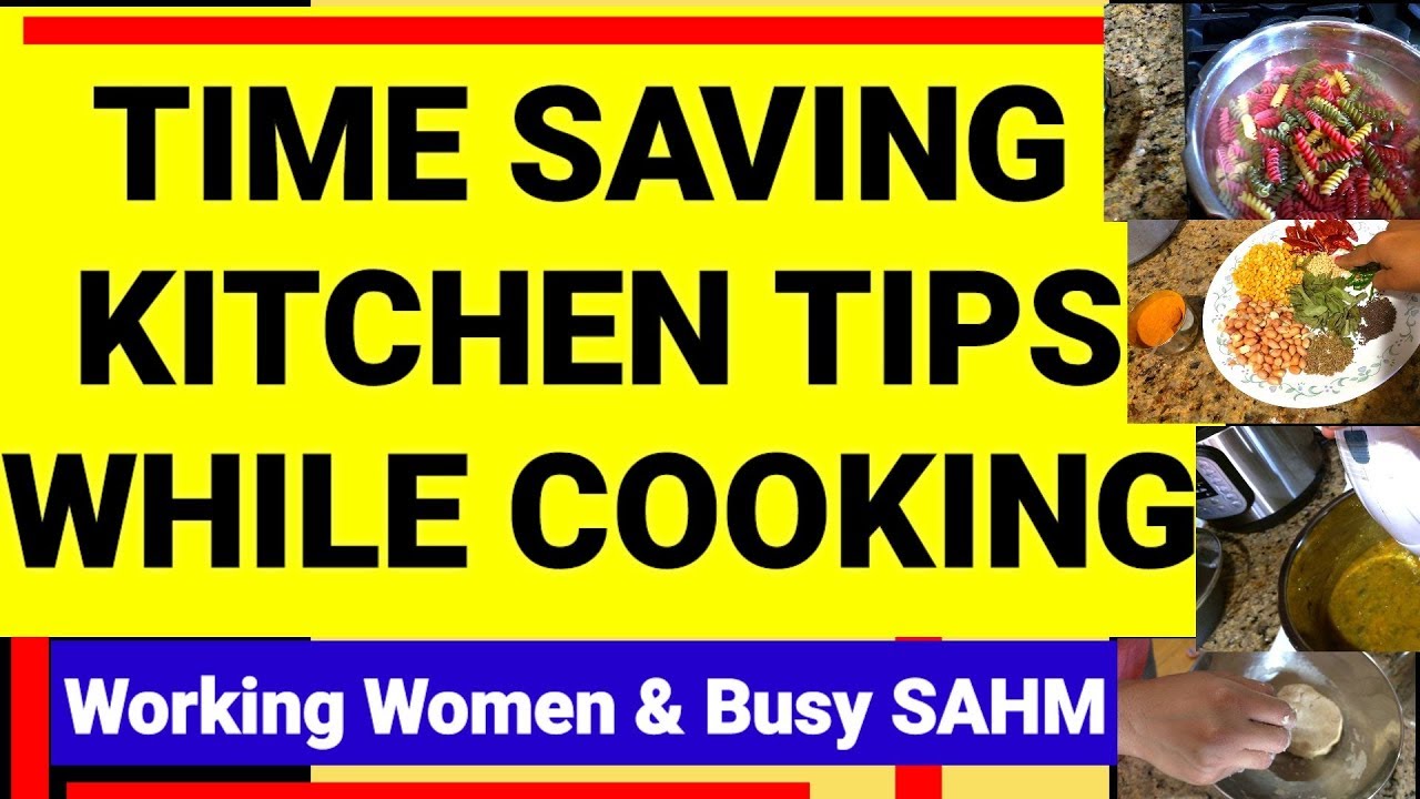 Time Saving Kitchen Tips How to save time in Kitchen ? - 12 tips to save time while cooking. Part-2
