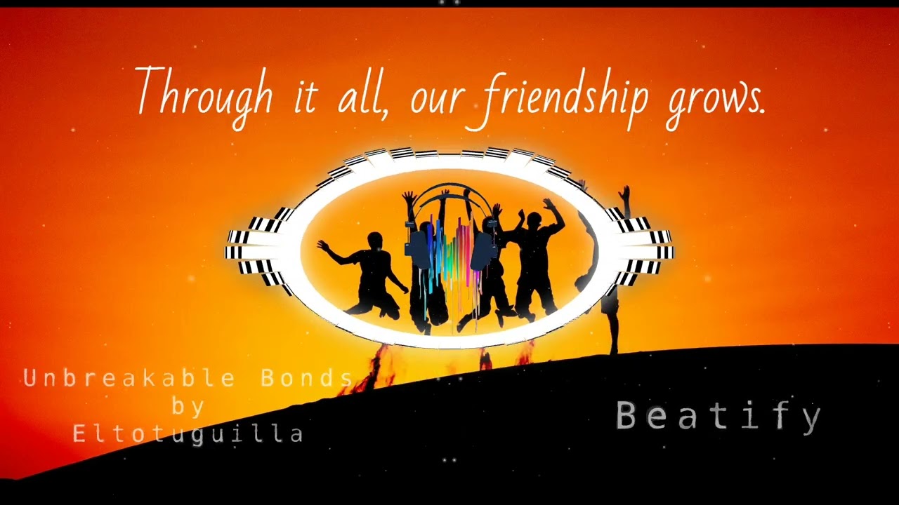 Beatify -  Unbreakable Bonds