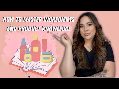 HOW TO MASTER INGREDIENTS AND PRODUCT KNOWLEDGE | CONTINUING EDUCATION SERIES FOR ESTHETICIANS