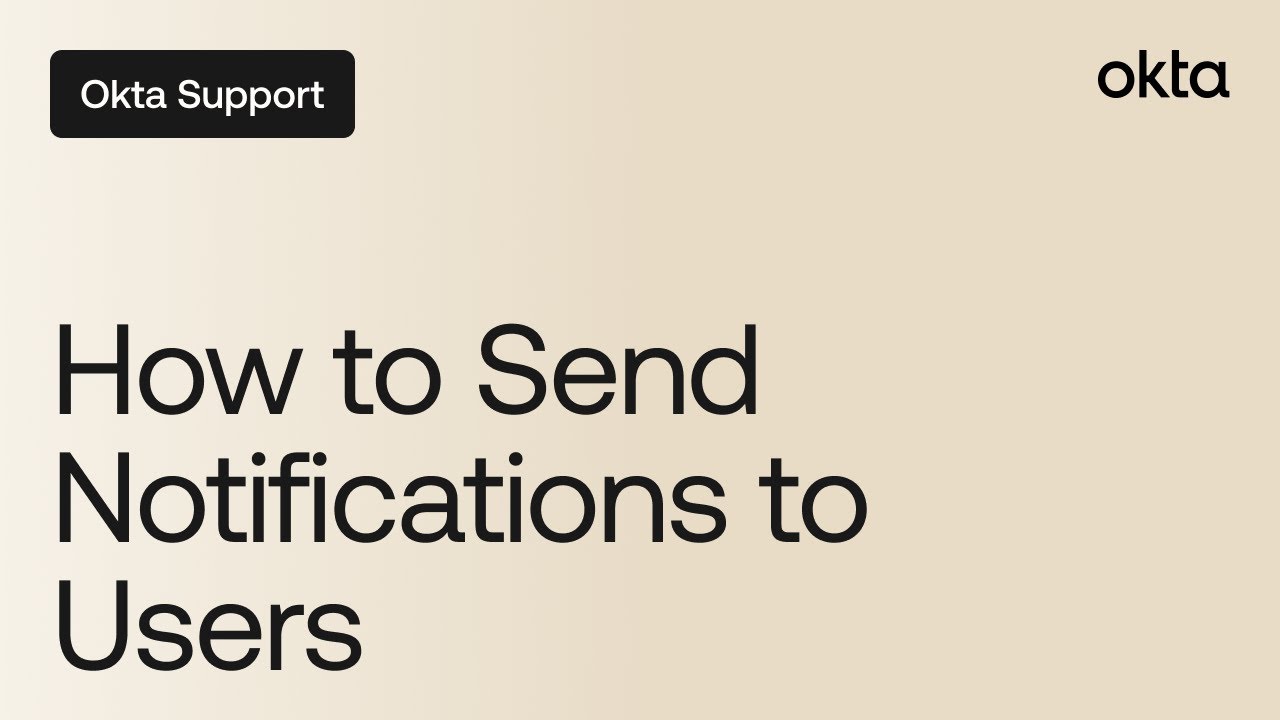 Send Notifications to Users | Okta Support