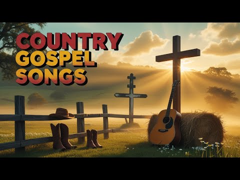 A Handpicked Collection of the Best Country Gospel Songs