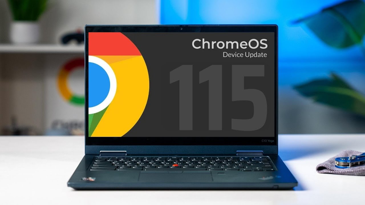 ChromeOS 115 is arriving full of useful new updates [VIDEO]