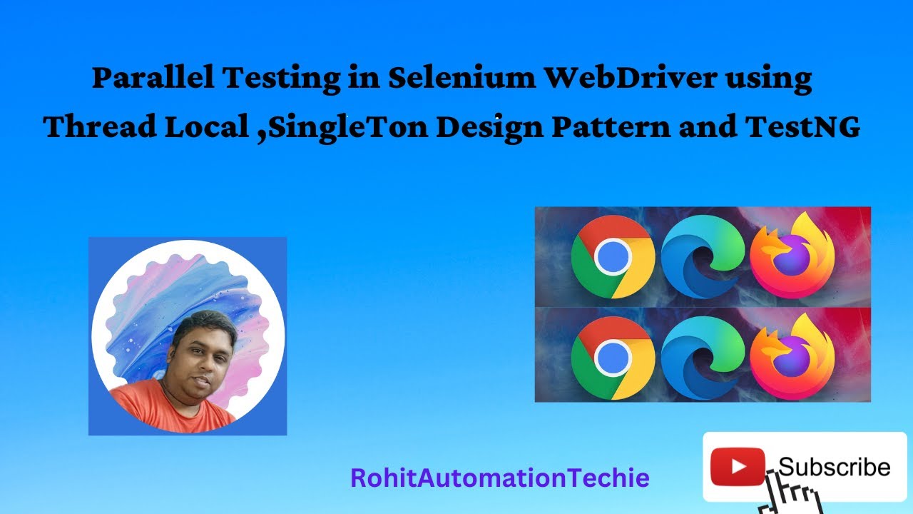 Parallel Testing in Selenium WebDriver using ThreadLocal ,SingleTon Design Pattern and TestNG