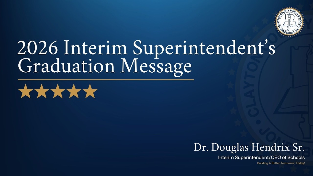 2026 Graduation Message from Interim Superintendent, Dr. Douglas Hendrix Sr.
