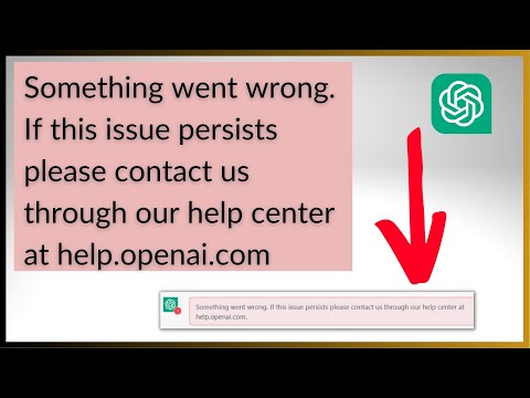Something Went Wrong. If This Issue Persists Contact Us Via Our Help Center At help.openai.com