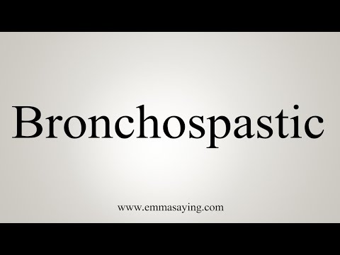 How To Say Bronchospastic