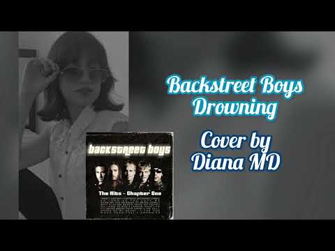 ✨️Backstreet Boys Drowning Cover By Diana MD✨️