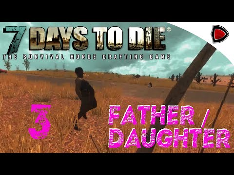 Steam Community :: Video :: 7 Days to Die Alpha 13.6 - Father/Daughter ...