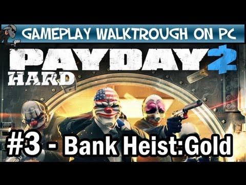 Steam Community :: Video :: Payday 2 - Bank Heist:Gold - Hard
