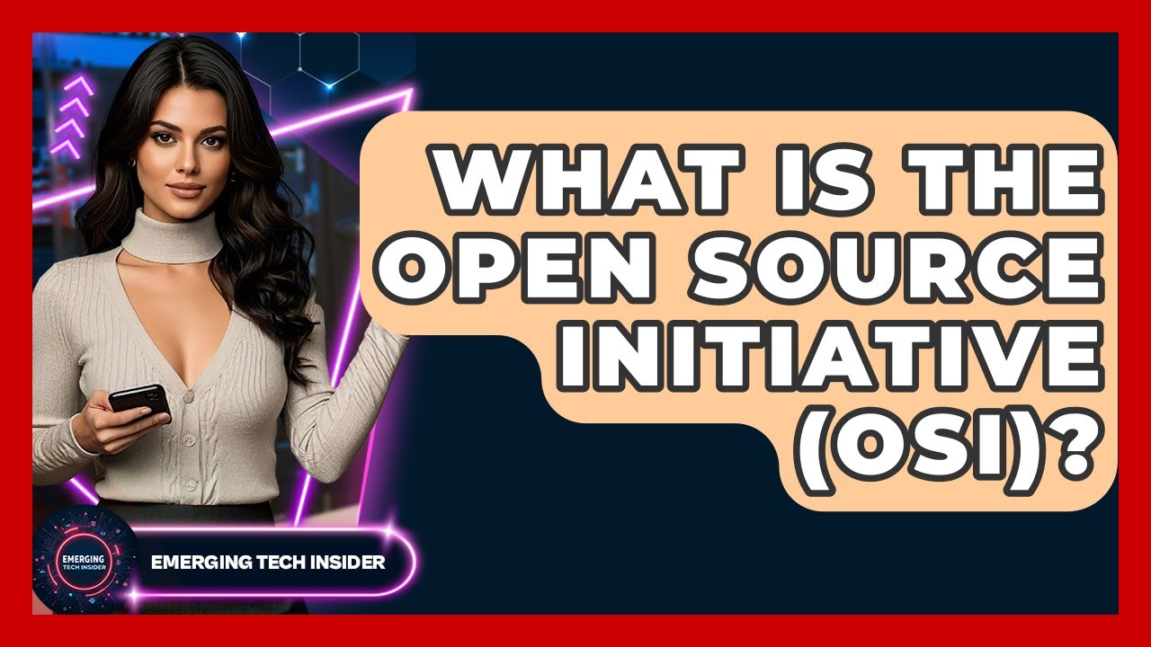 What Is The Open Source Initiative (OSI)? - Emerging Tech Insider