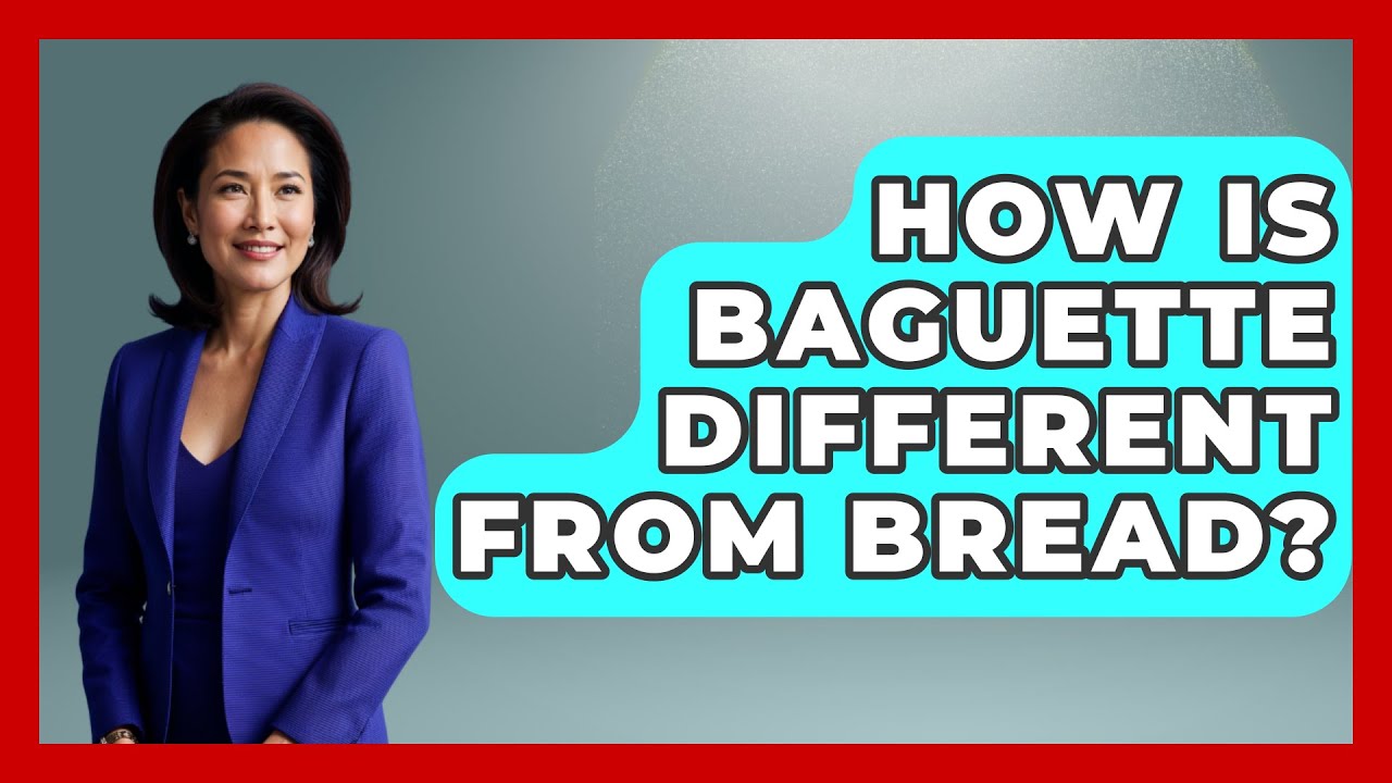 How Is Baguette Different From Bread? - France Fact File
