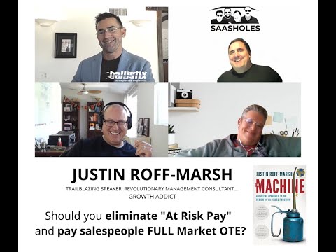 Justin Roff Marsh Author of "The Machine" Should Salespeople be paid 100% OTE Salary?