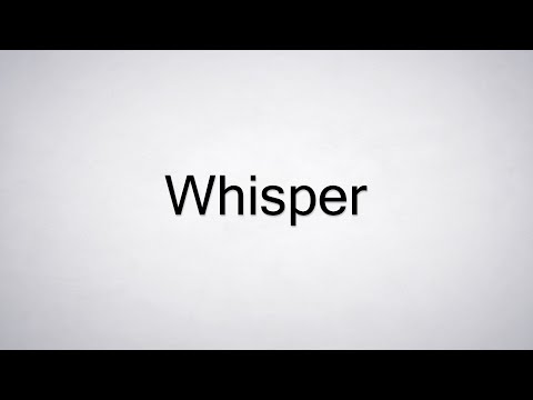 How to Pronounce Whisper