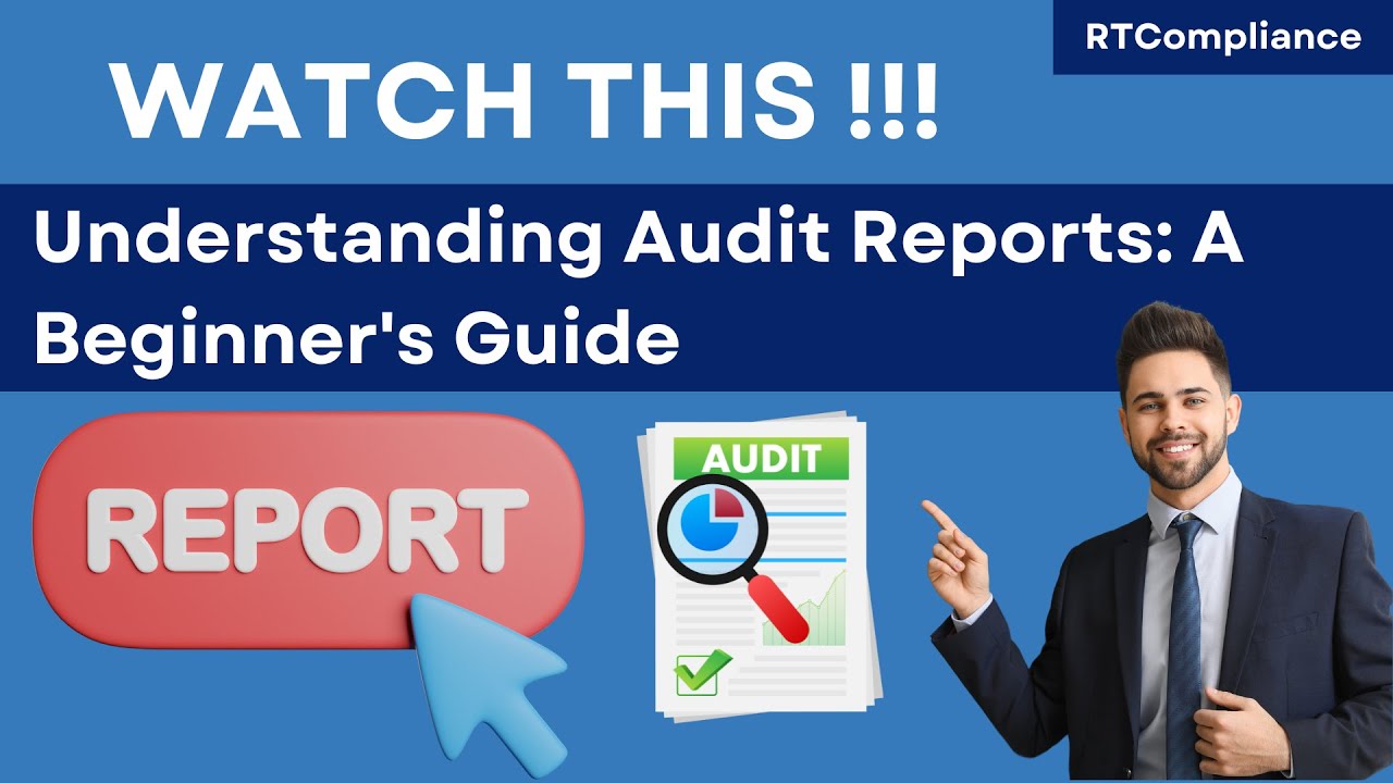 Understanding Audit Reports: A Beginner's Guide