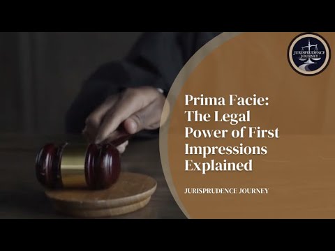 Prima Facie The Legal Power of First Impressions Explained