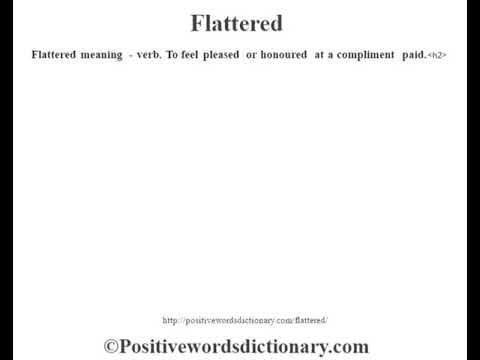 Flattered definition | Flattered meaning