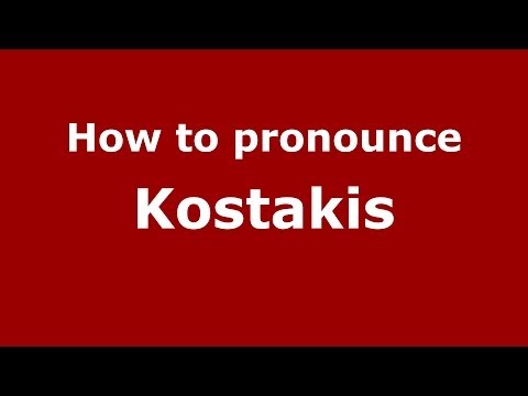 How to Pronounce Kostakis - PronounceNames.com