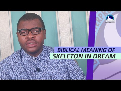 BIBLICAL MEANING OF SKELETON IN DREAM - Spiritual Skeleton Attacking Me