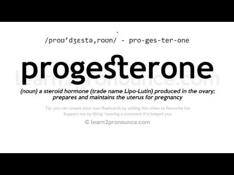Pronunciation of Progesterone | Definition of Progesterone