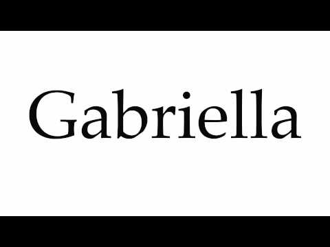 How to Pronounce Gabriella