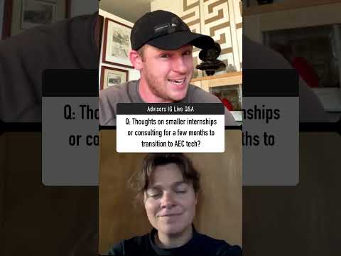 IG Live Q&A - Thoughts on internships for a few months to transition into AEC Tech