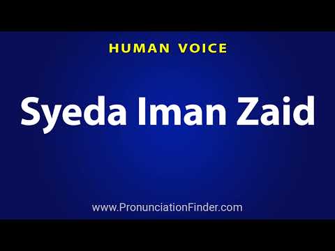 How To Pronounce Syeda Iman Zaid